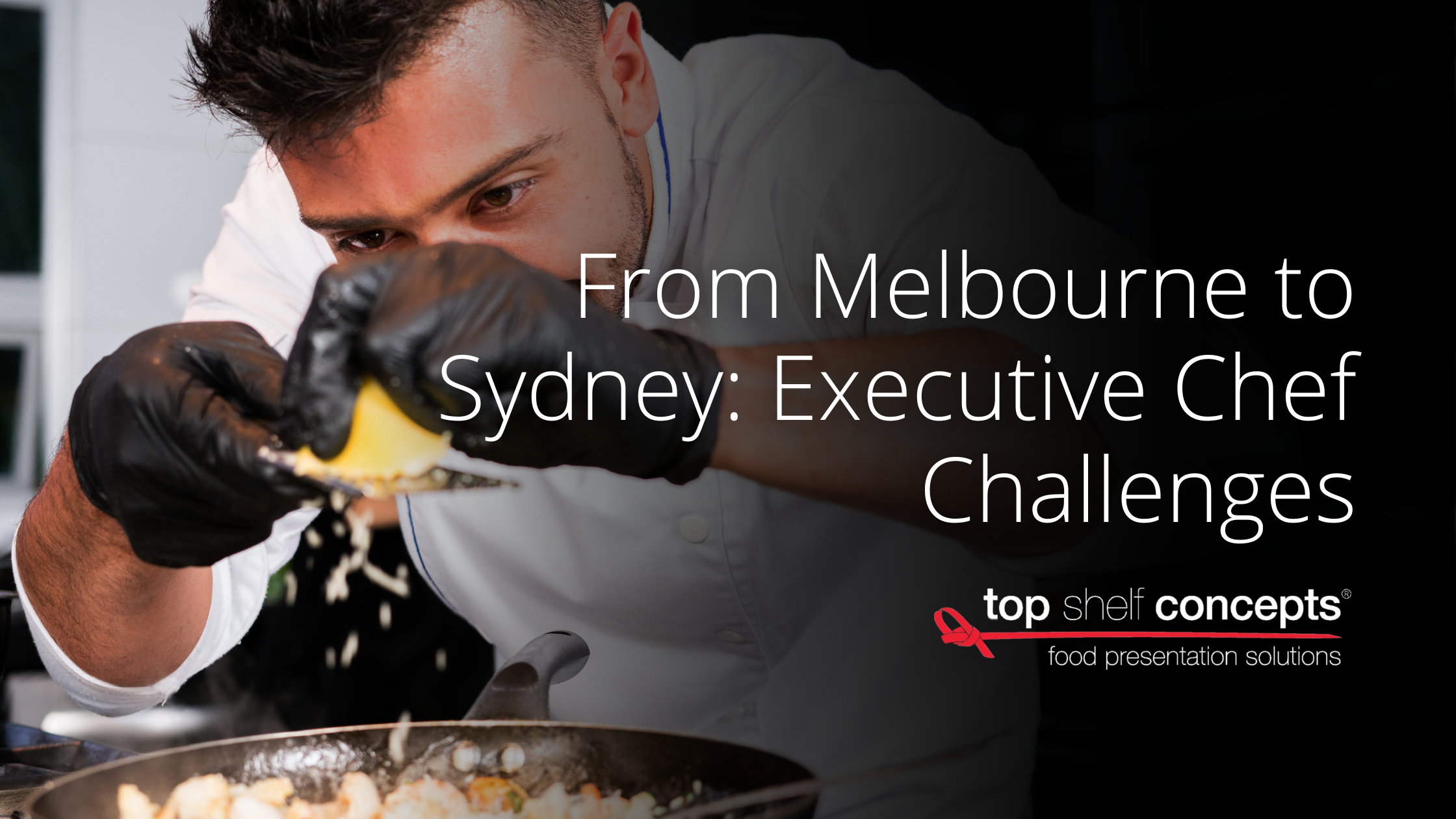 From Melbourne to Sydney: Unravelling the Challenges of Executive Chef ...